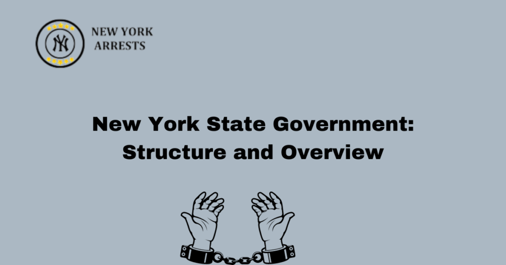 New York State Government: Structure and Overview - Arrests.org NY